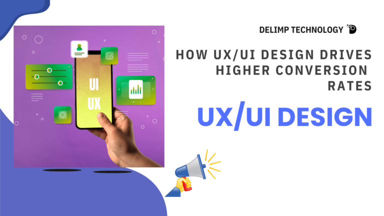 How UX/UI Design Drives Higher Conversion Rates